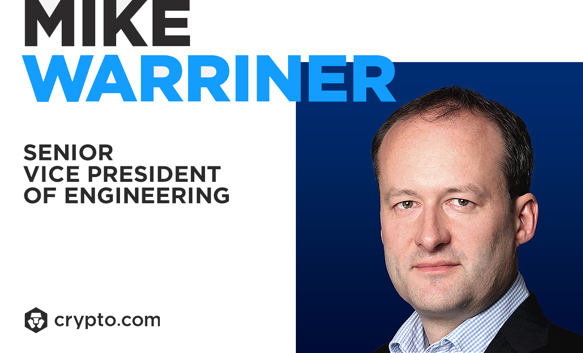 Crypto.com Appoints Mike Warriner As Senior Vice President of Engineering